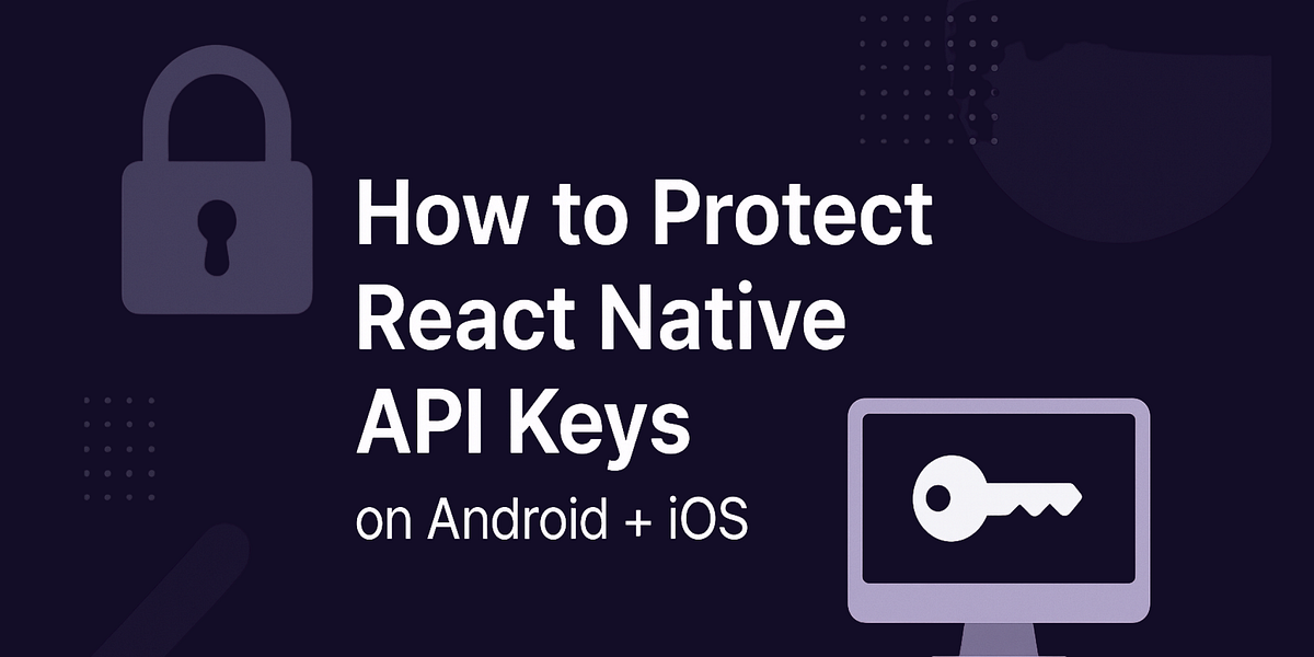 How to Protect React Native API Keys on Android & iOS (Complete Security Guide) | JavaScript in ...