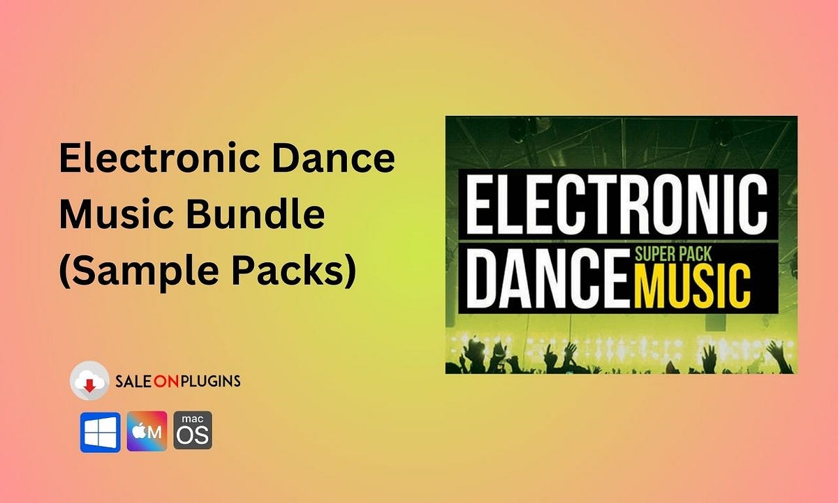 Electronic Dance Music Bundle (Sample Packs) Download | by ...