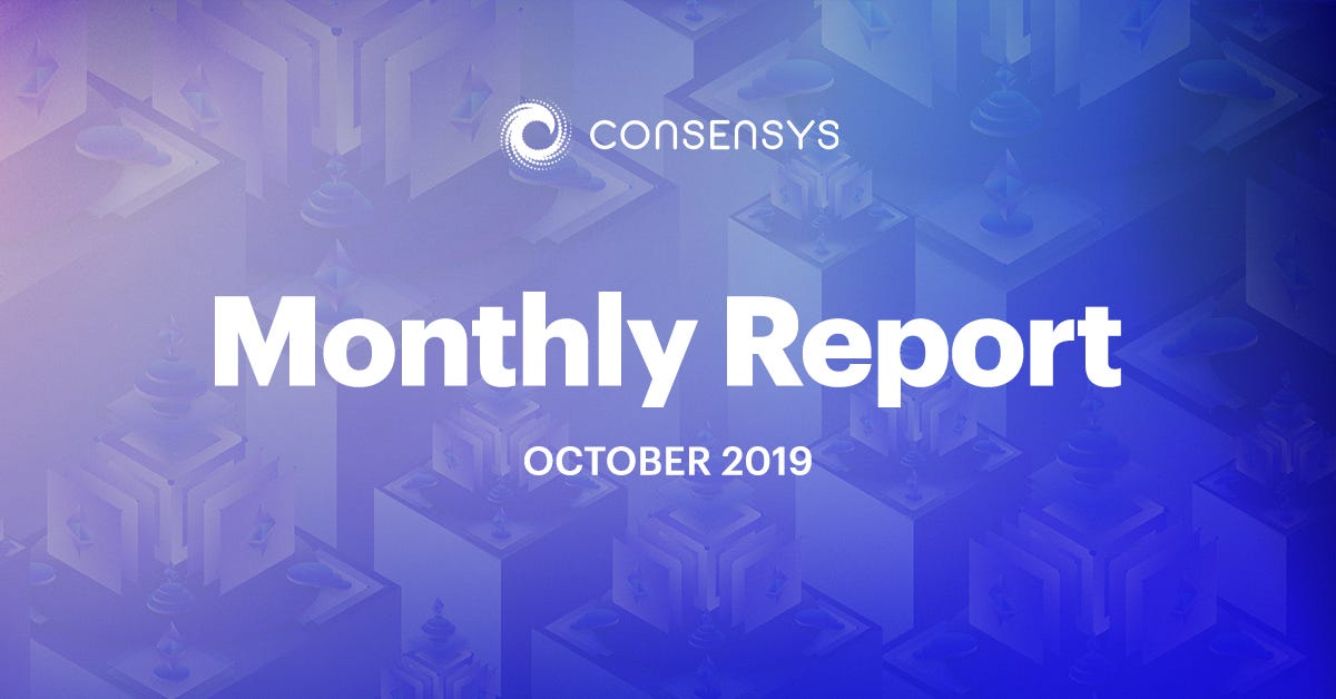 ConsenSys Monthly Recap — October 2019 | by Consensys | ConsenSys Media ...