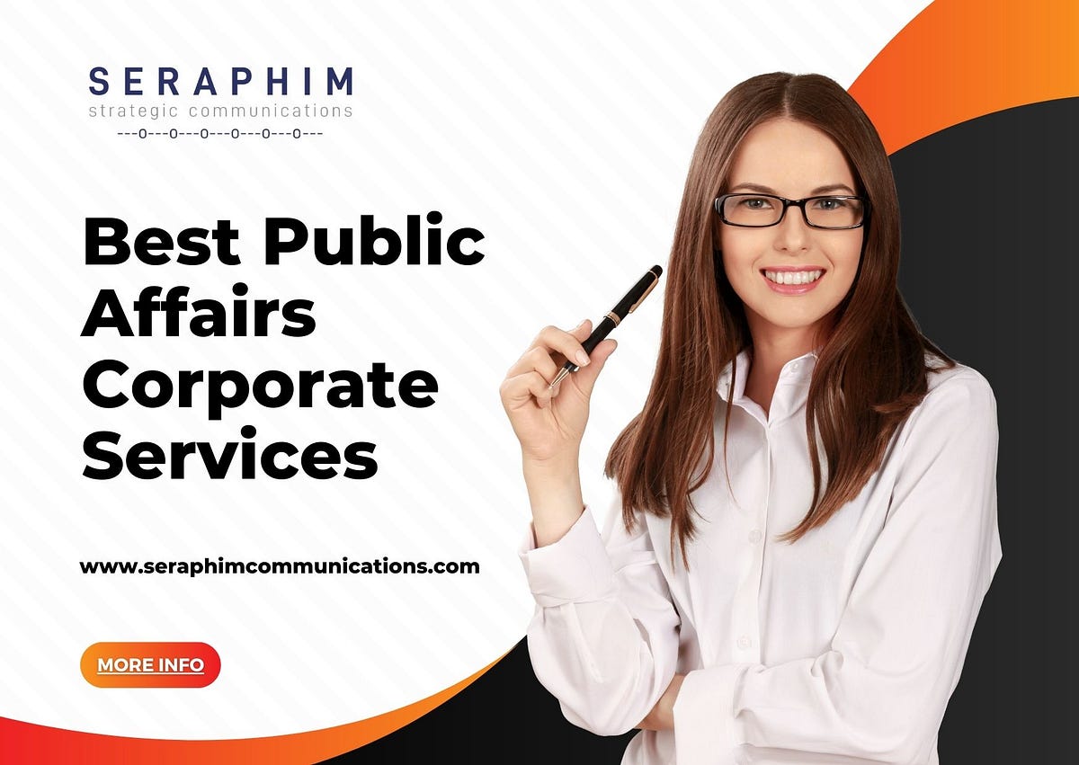 Best public affairs corporate services - seraphimcommunications - Medium