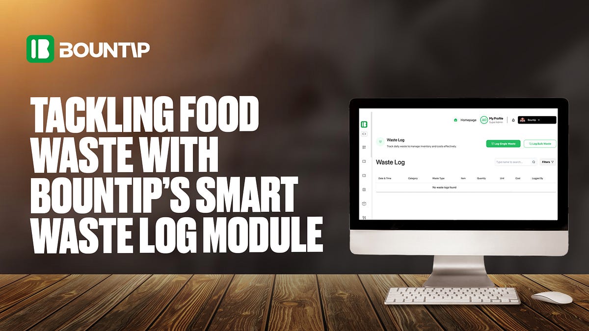 Tackling Food Waste with Bountip’s Smart Waste Log Module | by Bountip ...