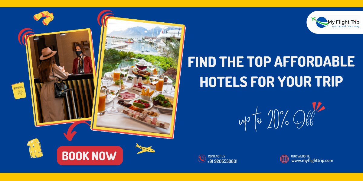 Comfort Within Reach: Find The Top Affordable Hotels For Your Trip | by My Flight Trip | Medium