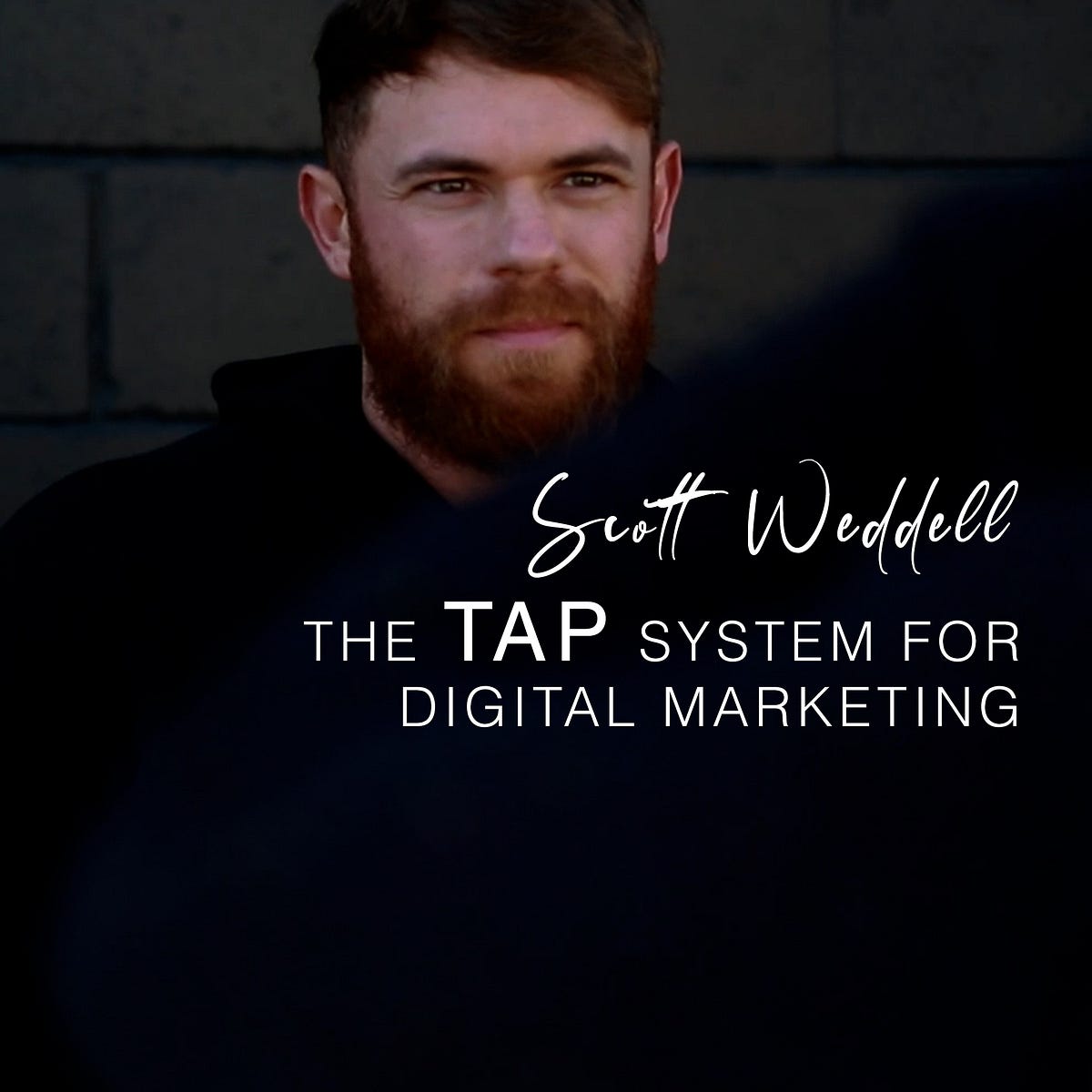 The TAP System For Digital Marketing | by Scott Weddell | Medium
