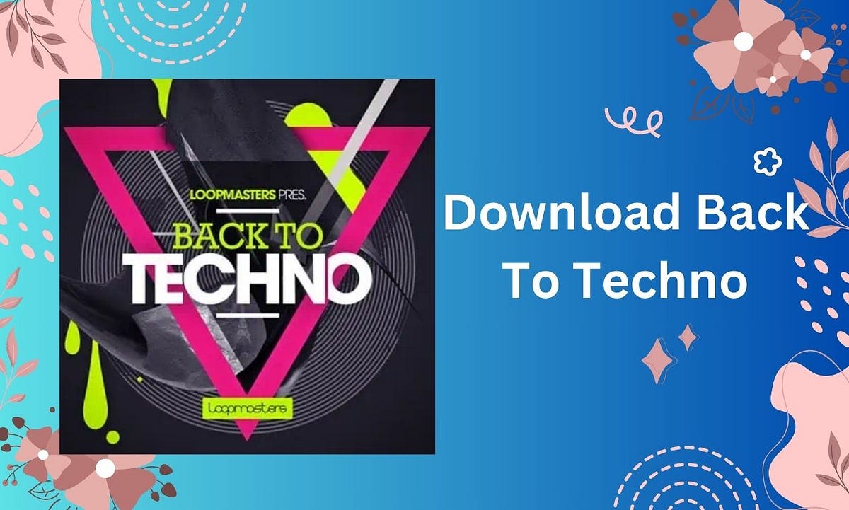 Download Back To Techno. Are you looking to infuse your music… | by ...