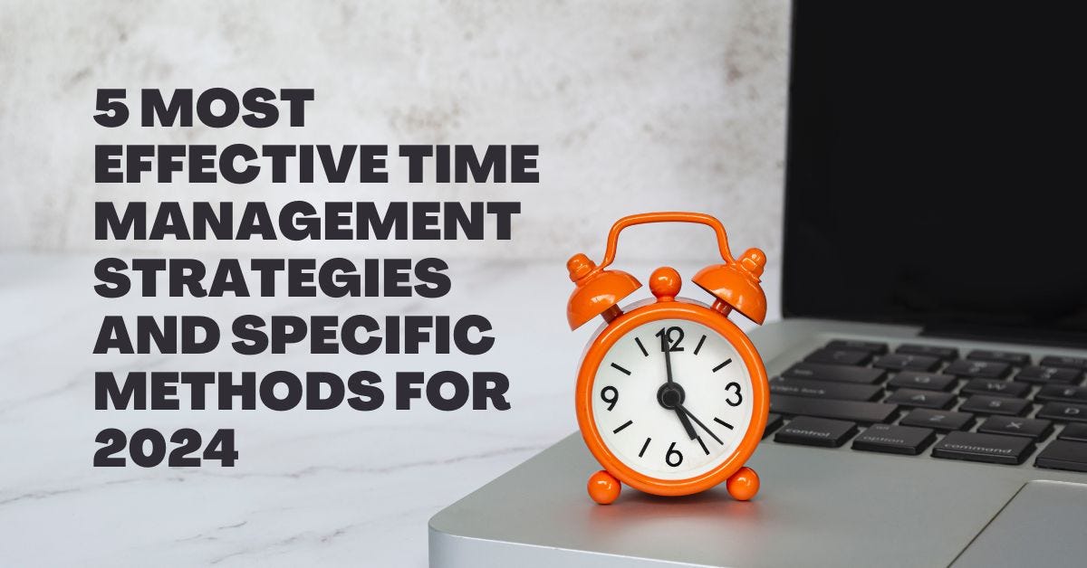 5 Most Effective Time Management Strategies and Specific Methods for ...