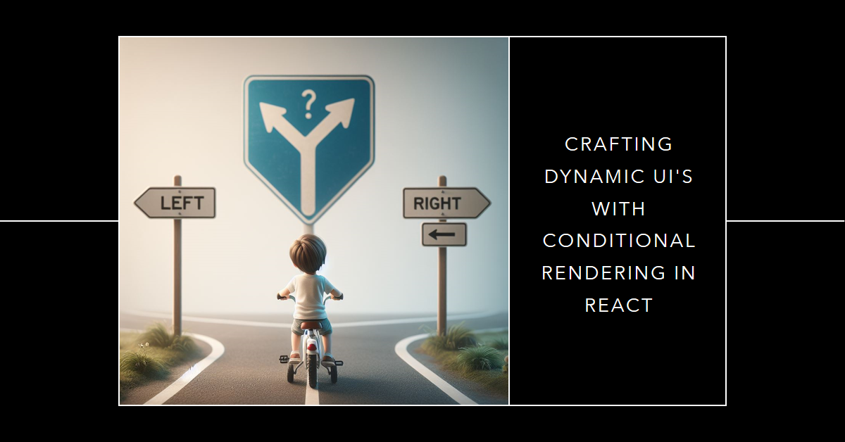 Crafting Dynamic UIs with Conditional Rendering in React | by Suhash K ... Crafting Dynamic UIs with Conditional Rendering in React | by Suhash K ...