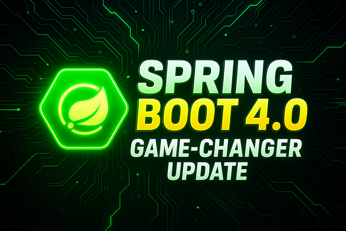 Java Developers, Stop Everything! Spring Boot 4.0 Is a Total Game ...