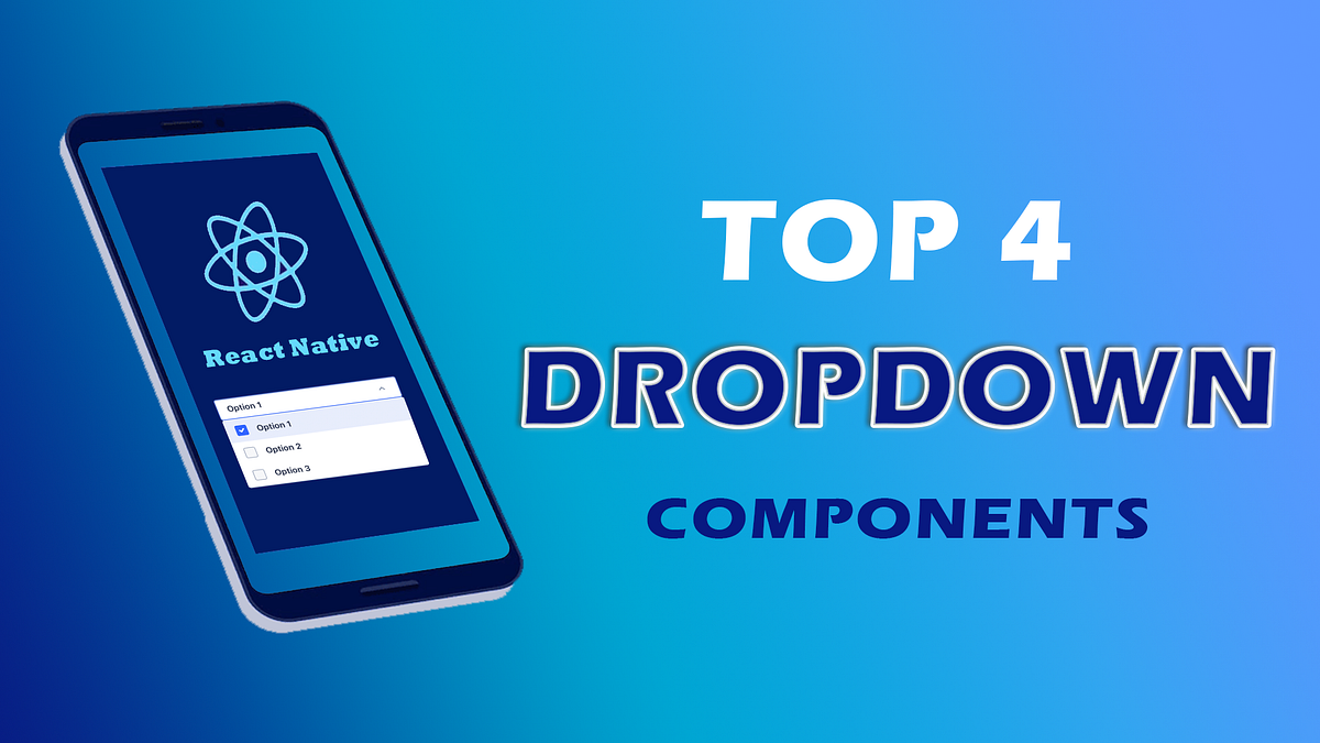 Top 4 React Native Dropdown components in 2024 | by Haritha Senevirathne | Medium