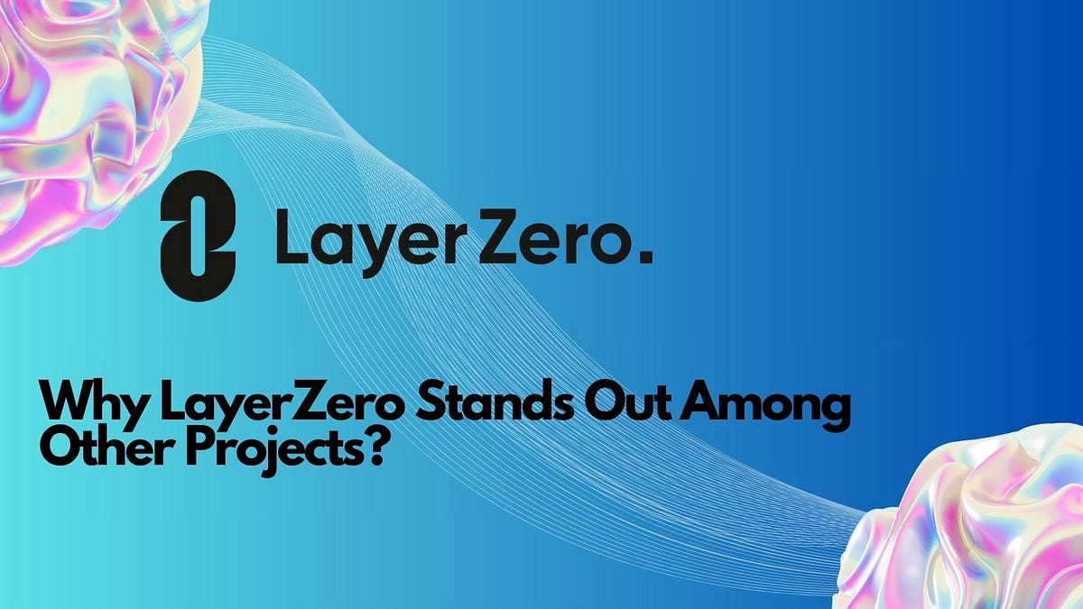 Why LayerZero V2 Stands Out Among Other interorerability Projects. | by A Emshiheet | Oct, 2024 ...