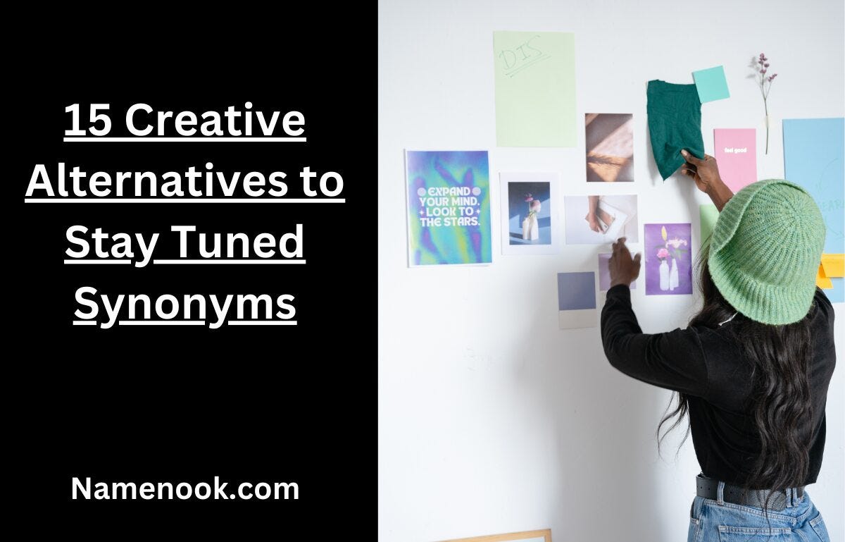 15 Creative Alternatives to Stay Tuned Synonyms | by Thenamenook.com ...