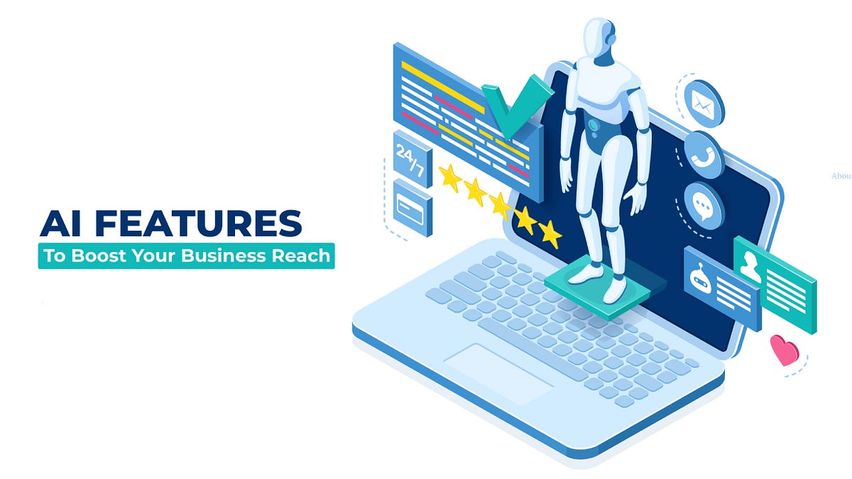 10 Must-Have AI Features to Boost Your Business Reach | by ...
