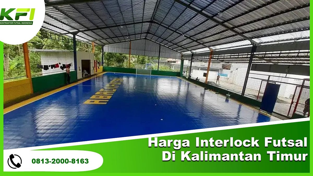 Review Harga Interlock Futsal Di Kalimantan Timur KUALITAS THE BEST ...