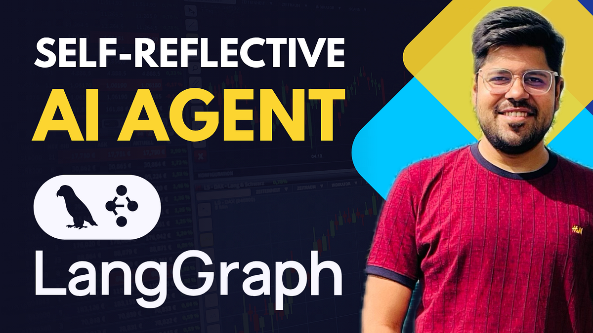 Building a Self-Reflective AI Agent with LangGraph | by Yash Jain | AlgoMart | Medium