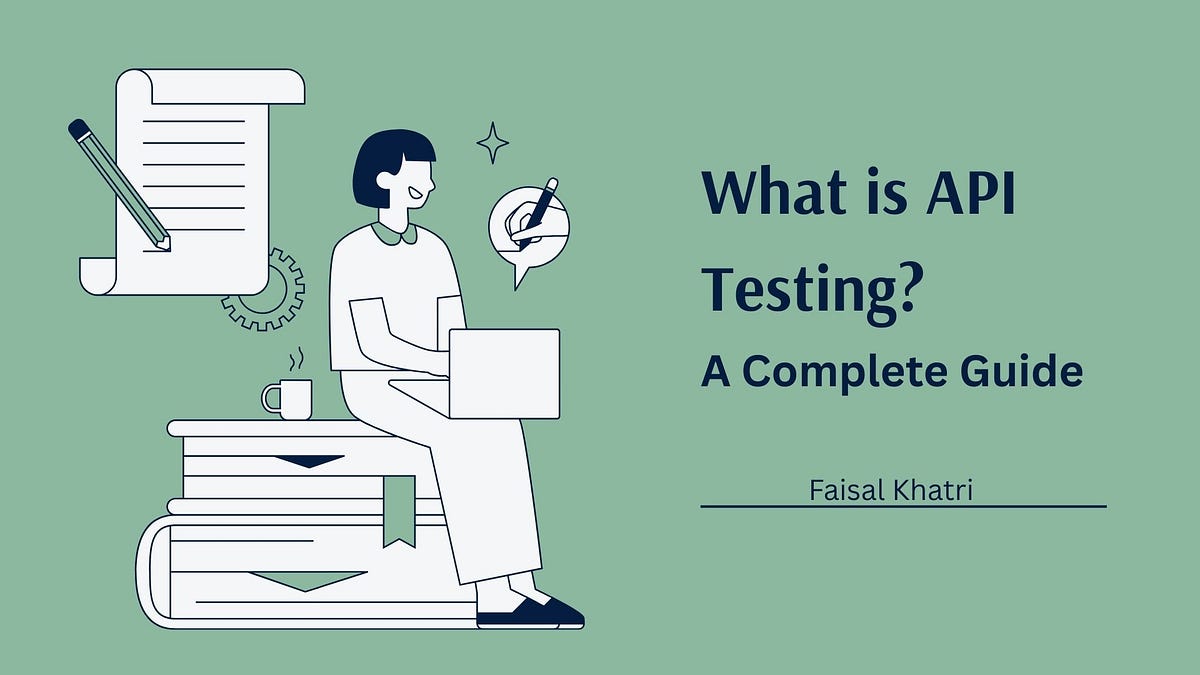 What is API Testing? | Medium