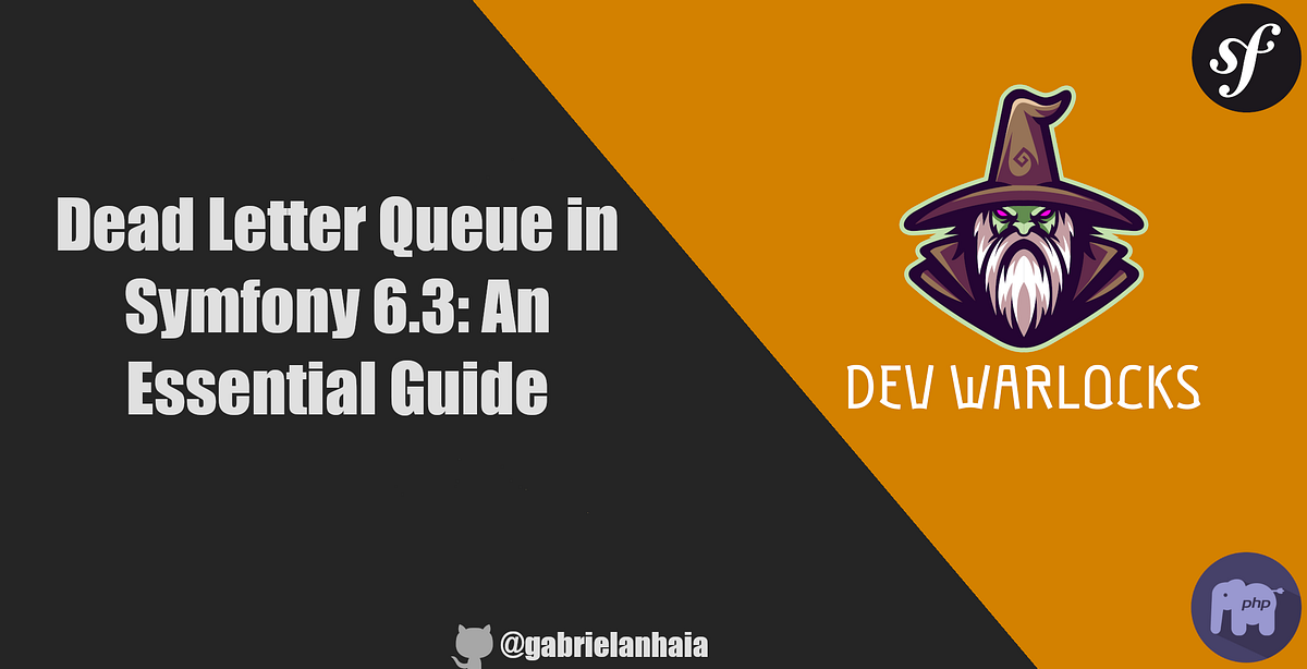 Dead Letter Queue in Symfony 6.3: An Essential Guide | by Gabriel Anhaia | Dev Warlocks | Medium