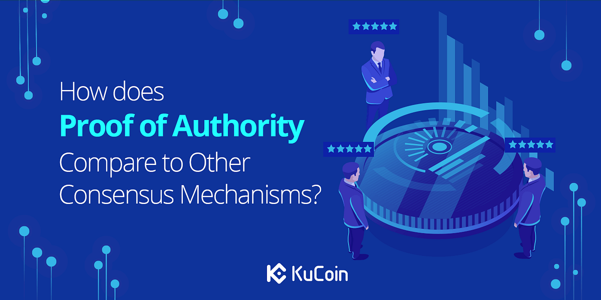 How does Proof of Authority Compare to Other Consensus Mechanisms? | by ...