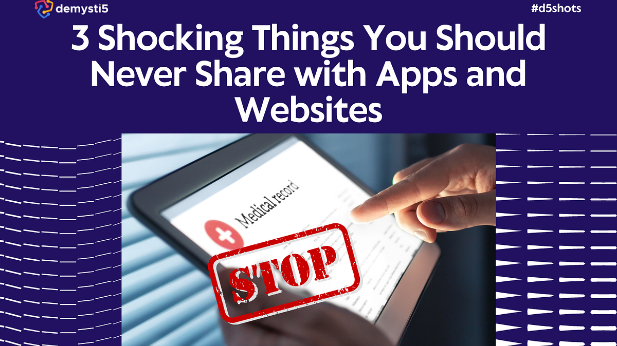3 Shocking Things You Should Never Share with Apps and Websites — Your ...