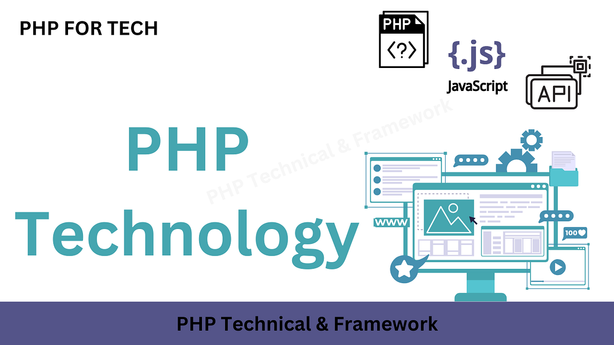 PHP Technology. In the ever-evolving landscape of… | by PHP FOR TECH | Medium
