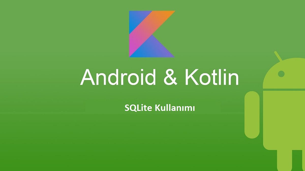 Kotlin — Android SQLite Veri Tabanı Kullanımı | by Ekrem Hatipoglu | Medium