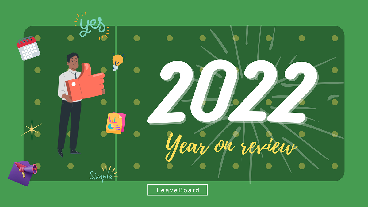 Year In Review 2022: Better Design, Improved Experience, and a Better ...