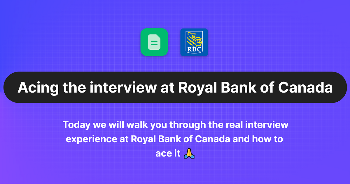 How to Ace the Royal Bank of Canada Interview Written by an Ex-Royal ...