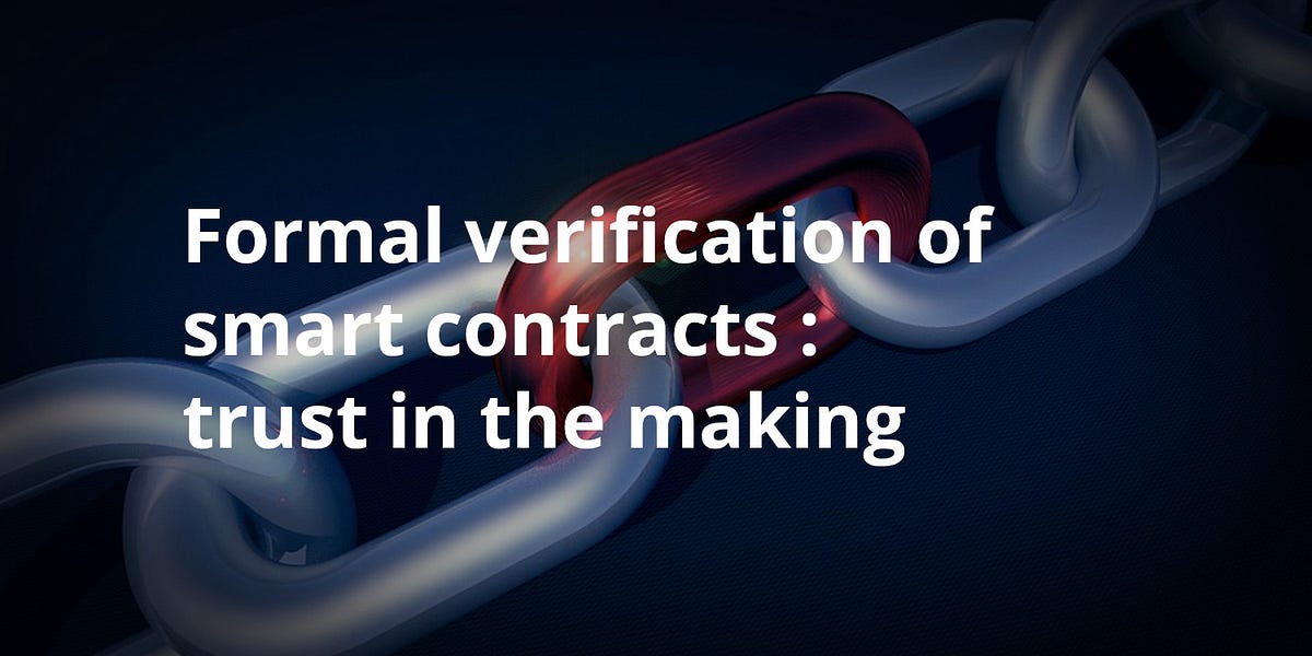 Formal verification of smart contracts : trust in the making | by Blockchain Partner | Medium