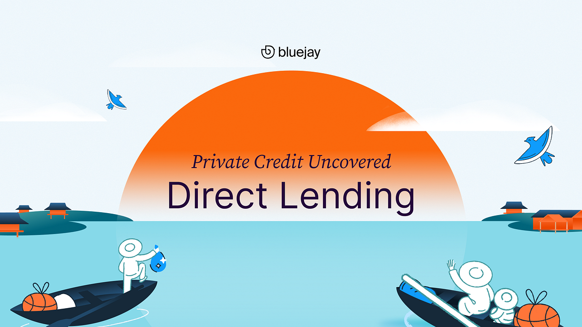 Private Credit Uncovered: Types of Private Credit — Direct Lending | by Ye Myat Min | Bluejay ...