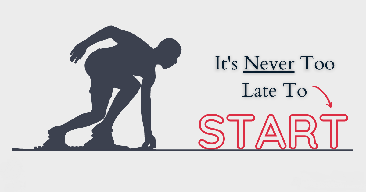 It’s never too late to start. Motivational story! | by Volodymyr ...
