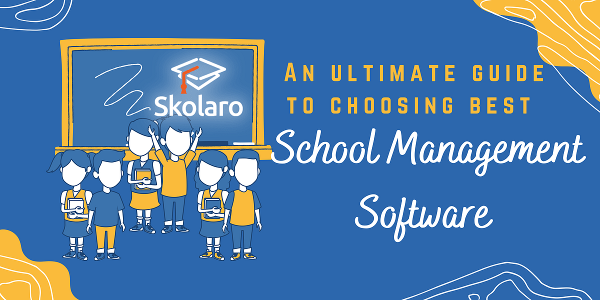 An ultimate guide to choosing best school management software! | by ...