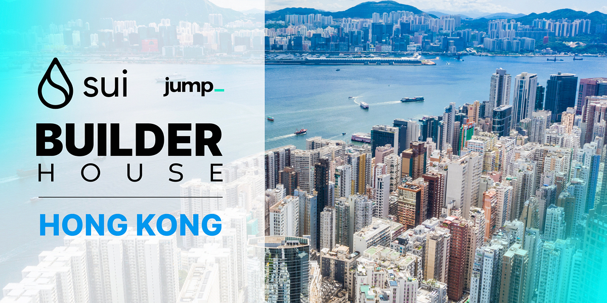 Sui Builder House香港站｜报名通道现已开启，携手共建 Sui生态 - Sui Network CN - Medium