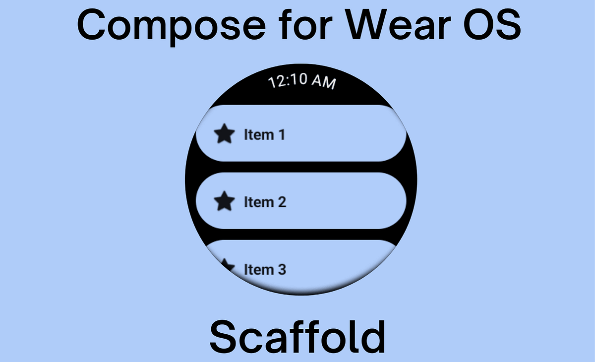 Compose for Wear OS: Scaffold. In this blog post, you will understand… | by Nikit Bhandari ...