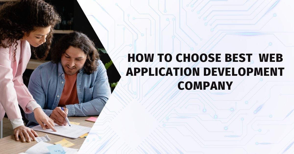 How to choose Best web Application Development Services Company | by ... How to choose Best web Application Development Services Company | by ...
