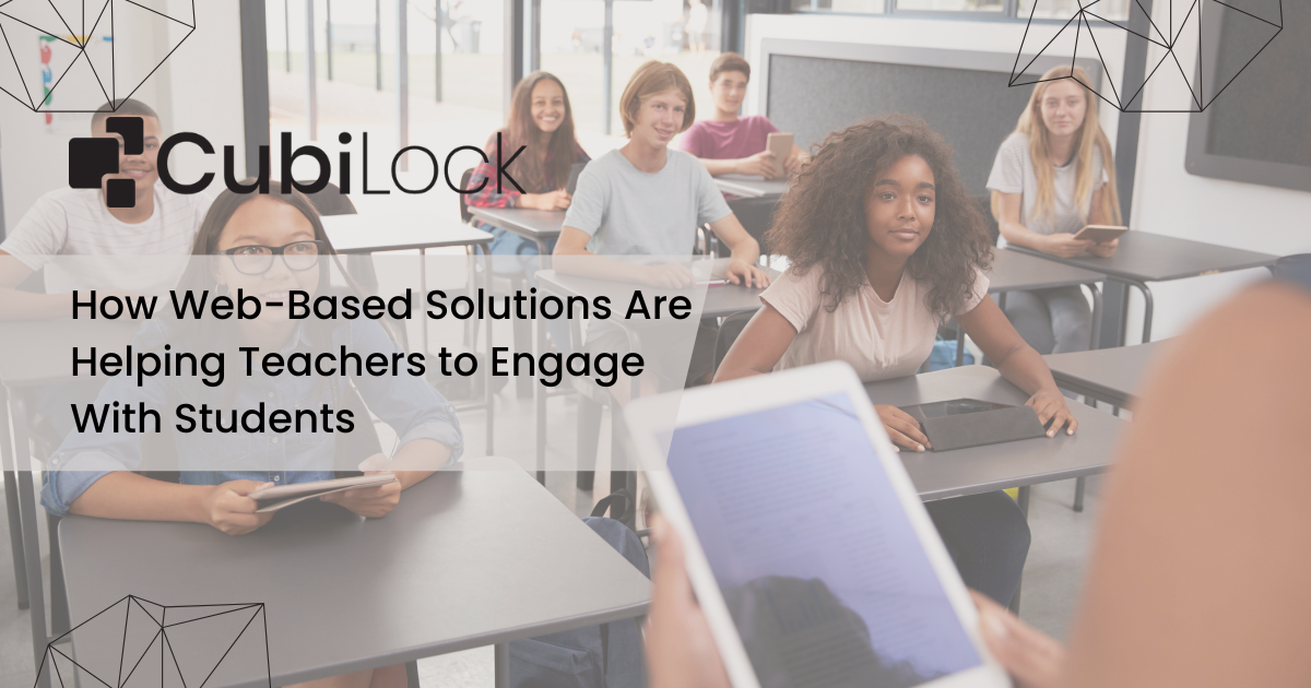 How Web-Based Solutions Are Helping Teachers to Engage With Students ...
