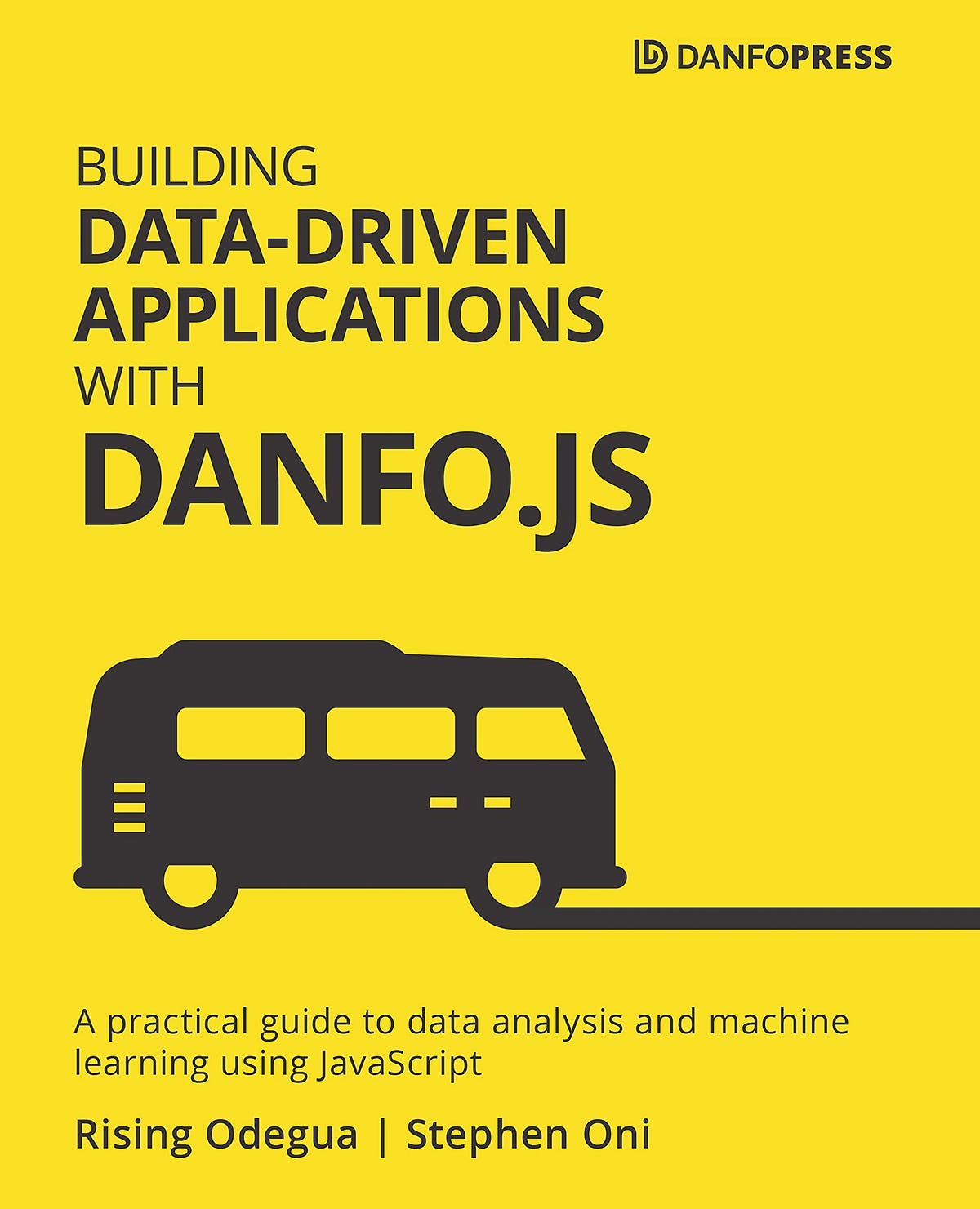 [EPUB]-Building Data-Driven Applications with Danfo.js: A practical guide to data analysis and ...
