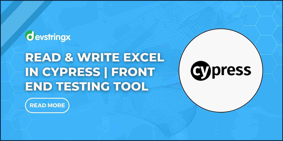 How To Read And Write Excel Data In Cypress — Guide By Experts By