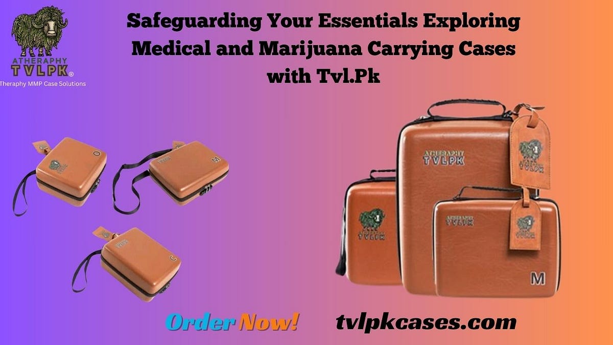 Safeguarding Your Essentials Exploring Medical and Marijuana Carrying ...
