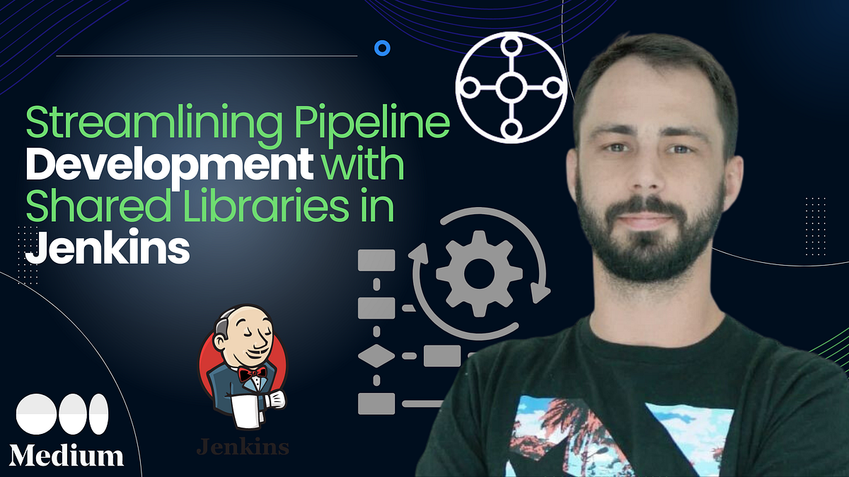 Streamlining Pipeline Development with Shared Libraries in Jenkins | by ITGix Ltd. | Jul, 2023 ...