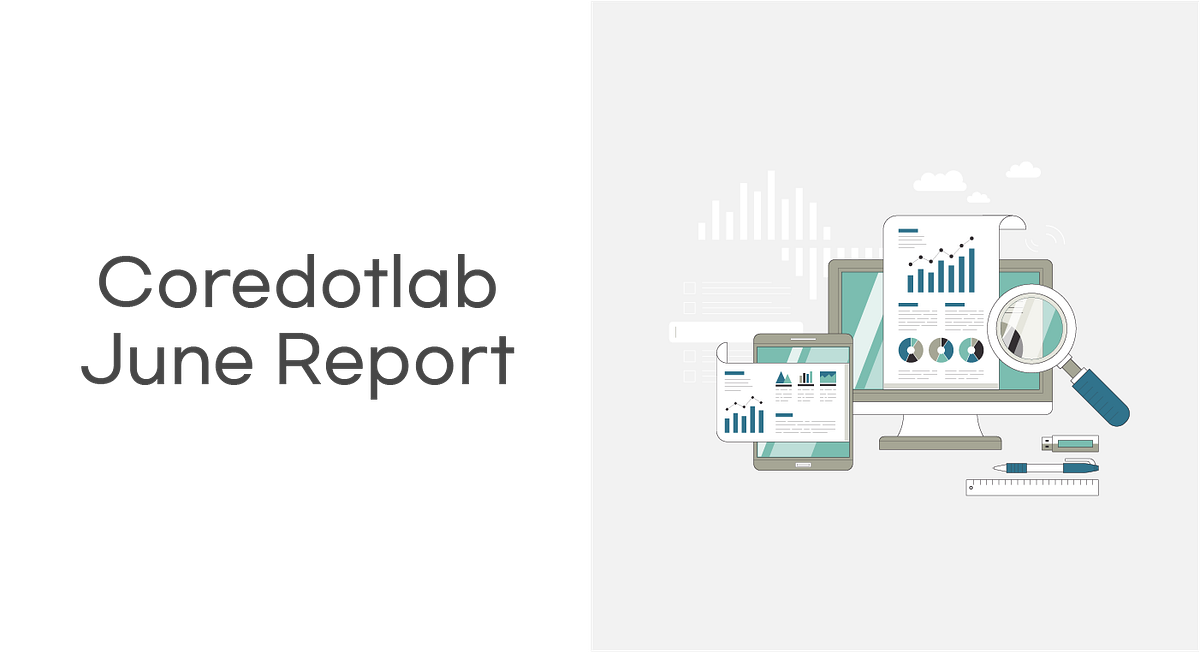 Coredotlab’ June Report. Here are some highlights from the June! | by ...