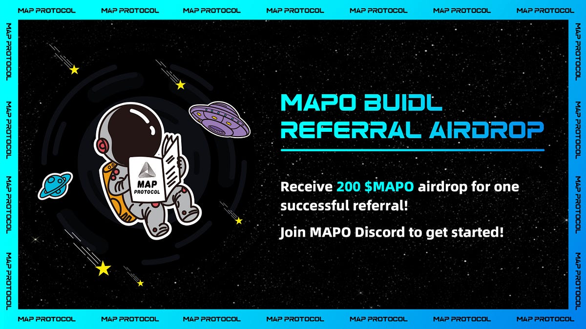 MAPO BUIDL Referral Airdrop 💰. Refer your Dev friends to MAPO Discord… | by MAP Protocol 💙MAPO ...