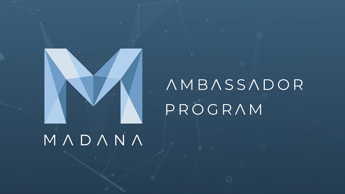 The MADANA Ambassador Program. Taking the MADANA community to the next ...