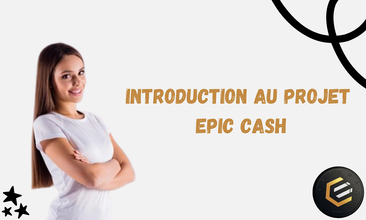 Introduction au projet EPIC CASH. Dans cet article, nous allons ...
