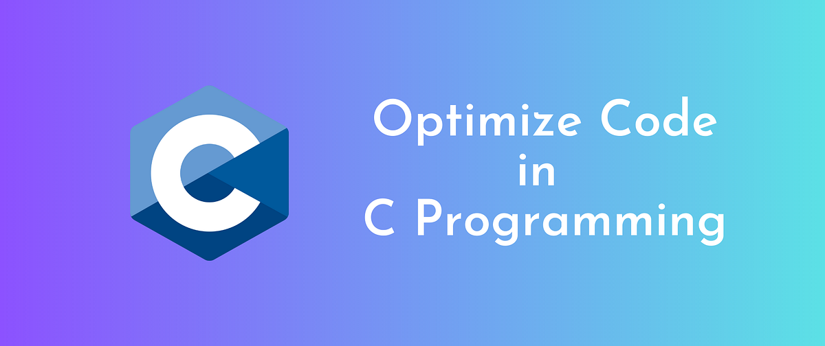 How to write opimize code in c programming? | by Shubhadip Bhowmik | Medium