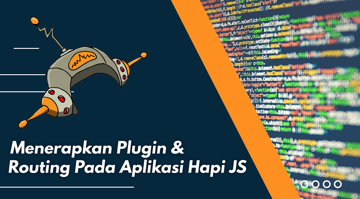 Menerapkan Plugin dan Routing Pada Aplikasi Hapi JS | by Andro Syahreza | Medium
