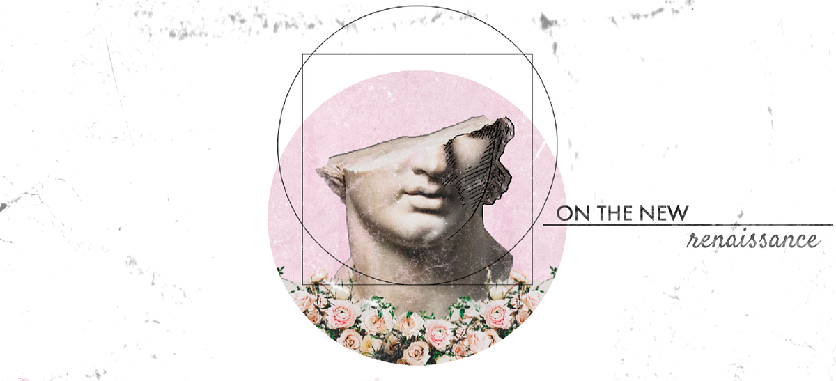 ON THE NEW renaissance. I was sitting in a bar, every so often… | by Yannick S'Jongers | Medium