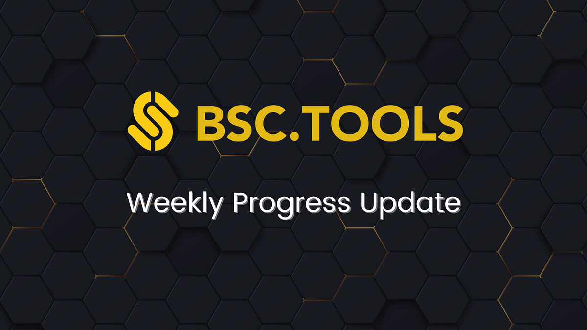 BSC.tools’ Progress Update — March 29th, 2021 | by BSC.tools | Medium