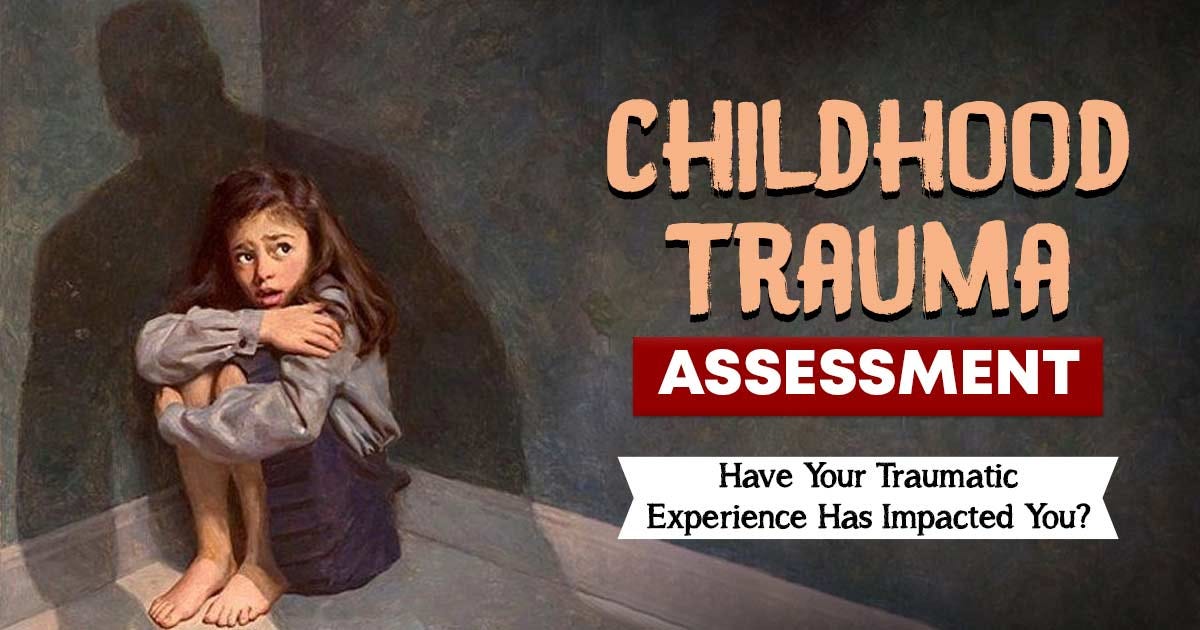 Childhood Trauma Assessment. The Childhood Trauma Assessment aims to ...