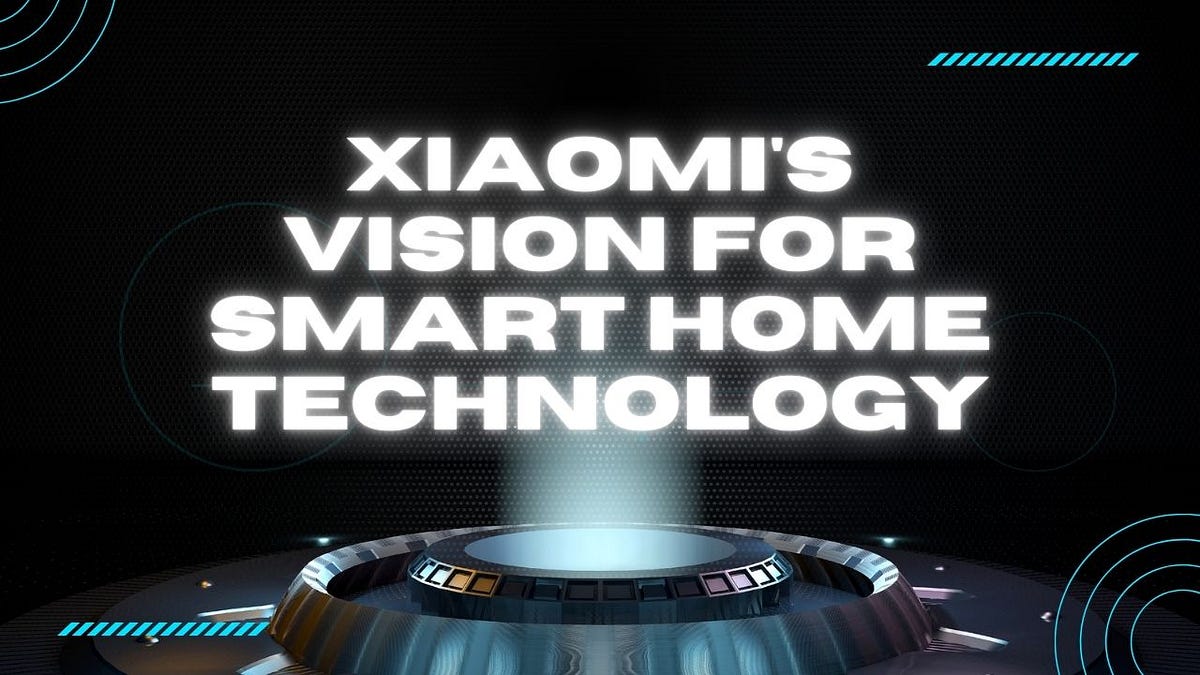 Xiaomi’s Vision for Smart Home Technology | by Pearsall Grobes | Aug ...