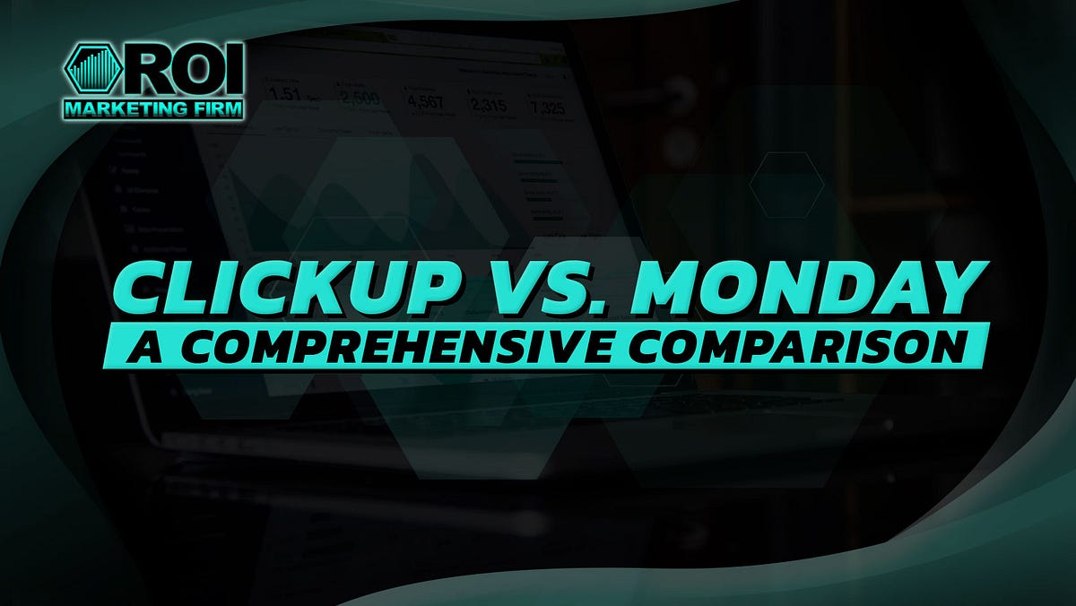 The Pros and Cons of ClickUp vs. Monday.com: A Comprehensive Comparison ...