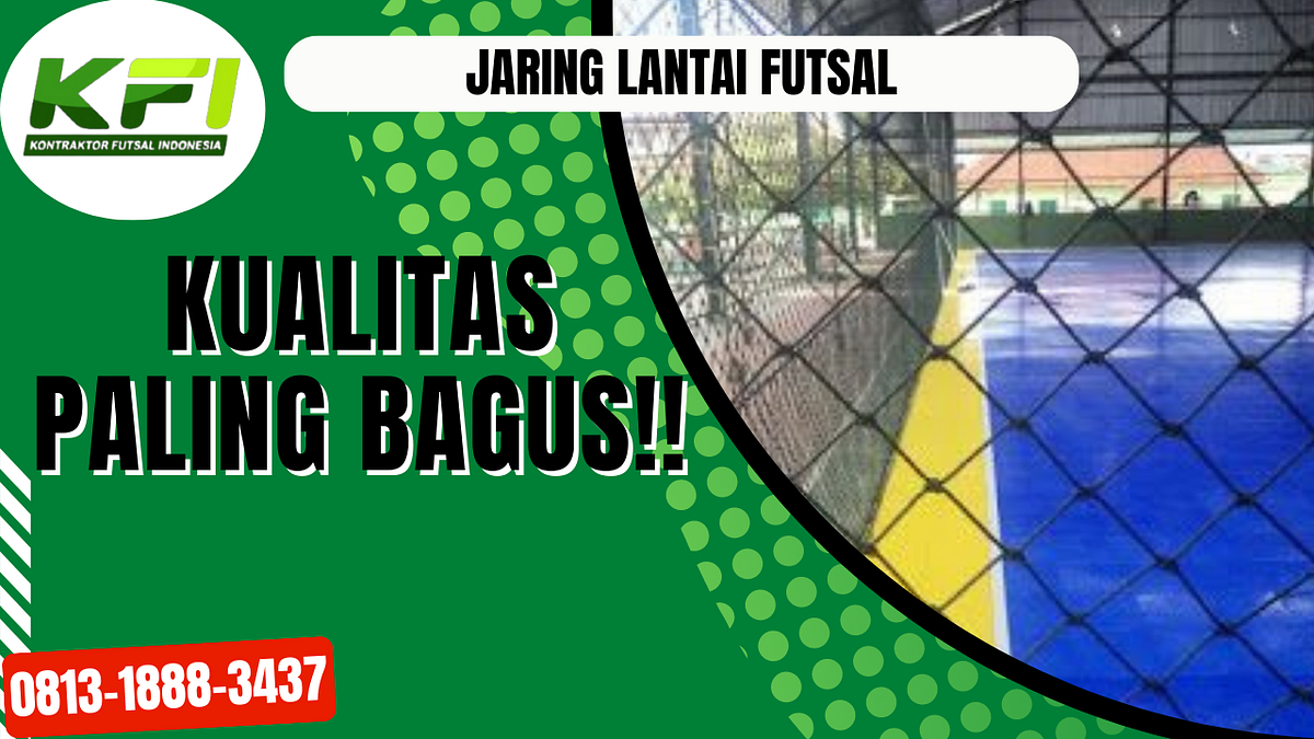 Daftar Harga Jaring Lantai Futsal KLIK https://wa.me/6281318883437 ...