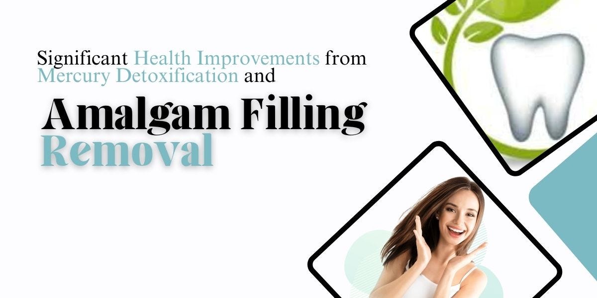 Significant Health Improvements from Mercury Detoxification and Amalgam ...
